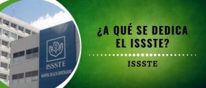 🥇ISSSTE - ¿Qué es? Información rápida 100% Verificada